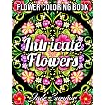 Amazon.com: Intricate Flowers: An Adult Coloring Book with 50 Detailed ...