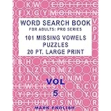 Word Search Book For Adults: Pro Series, 101 Missing Vowels Puzzles, 20 ...