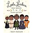 Little Leaders: Bold Women in Black History (Leaders & Dreamers, 1 ...