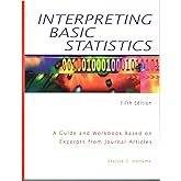 Amazon.com: Interpreting Basic Statistics: A Guide and Workbook Based on Excerpts from Journal ...