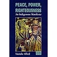 Peace, Power, Righteousness: An Indigenous Manifesto: Alfred, Taiaiake ...