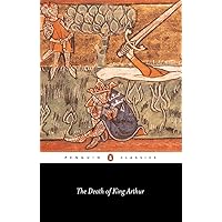 The Death of King Arthur: The Immortal Legend (Penguin Classics Deluxe ...