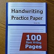 Handwriting Practice Paper: 100 Blank Writing Pages - For Students ...