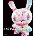 I Am Plastic, Too: The Next Generation of Designer Toys: Budnitz, Paul ...