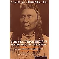 Amazon.com: The Nez Perce Indians And The Opening Of The Northwest ...