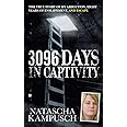 3,096 Days in Captivity: The True Story of My Abduction, Eight Years of ...