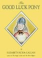The Good Luck Pony (Magic Charm Book): Koda-Callan, Elizabeth ...