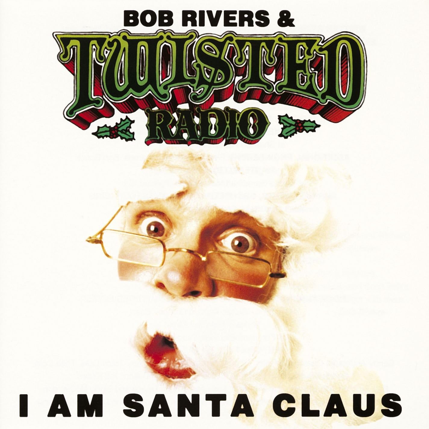 I Am Santa Claus: Rivers, Bob & Twisted Radio, Rivers, Bob & Twisted ...
