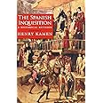 The Spanish Inquisition: A Historical Revision: Kamen, Henry ...