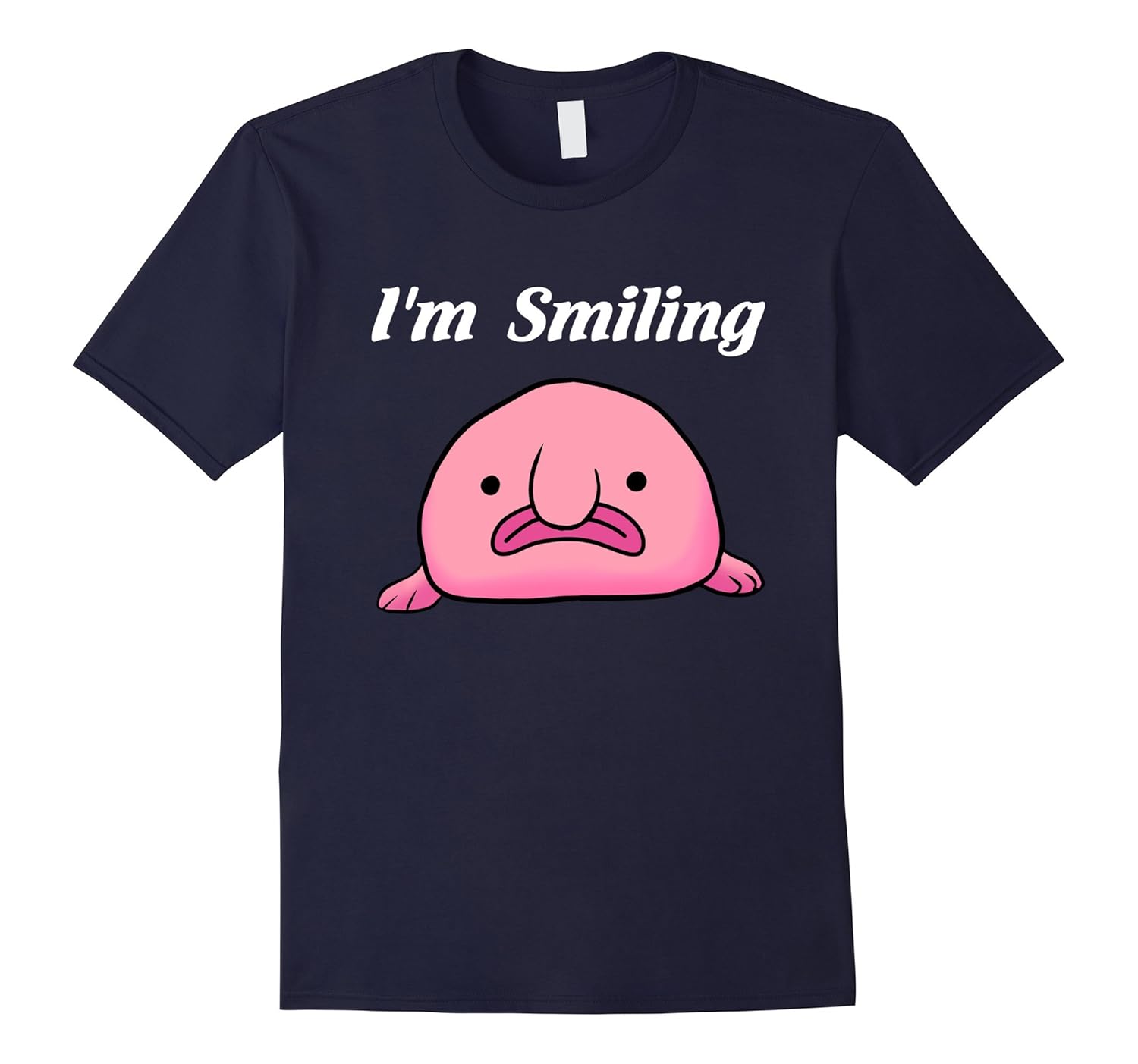 I’m Smiling – Funny Blobfish T-Shirt
