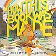 How This Book Was Made: Barnett, Mac, Rex, Adam: 9781423152200: Amazon ...