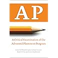 AP: A Critical Examination of the Advanced Placement Program: Sadler, Philip M., Sonnert ...