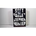 Amazon.com: Soft Target: 9781439138700: Hunter, Stephen: Books