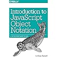 Introduction to JavaScript Object Notation: A To-the-Point Guide to JSON: Bassett, Lindsay ...