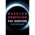 Quantum Computing for Everyone (Mit Press): Bernhardt, Chris ...
