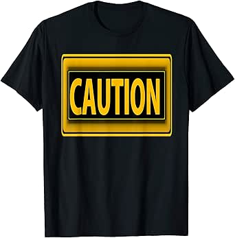 Amazon.com: CAUTION Warning Caution Tape Danger T-Shirt: Clothing
