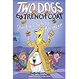 Two Dogs in a Trench Coat Start a Club by Accident (Two Dogs in a ...