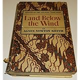 Land Below the Wind: Agnes Newton Keith: 9789833987368: Amazon.com: Books