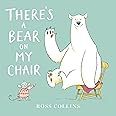 There's a Bear on My Chair (Ross Collins' Mouse and Bear Stories ...