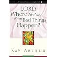 Lord, Where Are You When Bad Things Happen?: A Devotional Study on ...