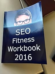 Amazon.com: SEO Fitness Workbook: 2016 Edition: The Seven Steps to ...