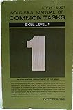 Soldier's Manual of Common Tasks (Skill Level 1, STP 21-1-SMCT ...