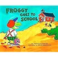 Froggy Goes to School: London, Jonathan, Remkiewicz, Frank ...