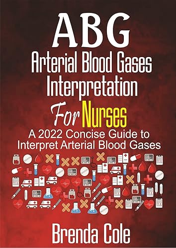 ABG Arterial Blood Gases Interpretation For Nurses : A 2022 Concise ...