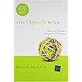 The Opposable Mind: How Successful Leaders Win Through Integrative ...