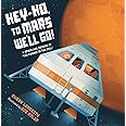 Hey-Ho, to Mars We'll Go!: A Space-Age Version of "The Farmer in the ...