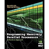 Programming Massively Parallel Processors: A Hands-on Approach: Kirk, David B., Hwu, Wen-mei W ...