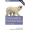 Information Architecture: For the Web and Beyond: Rosenfeld, Louis, Morville, Peter, Arango ...