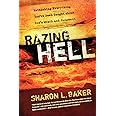 Razing Hell: Rethinking Everything You've Been Taught about God's Wrath ...