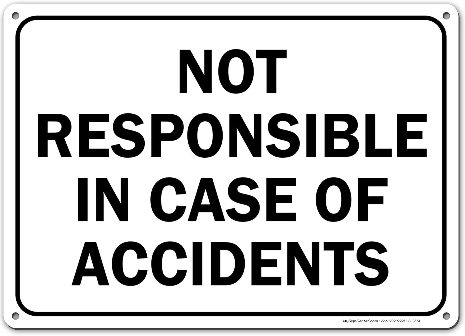 Not Responsible For Accidents Or Injuries Sign, 10" x 14" Industrial ...