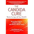 The Candida Cure: Yeast, Fungus & Your Health - The 90-Day Program to Beat Candida & Restore ...