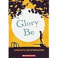 Glory Be: Scattergood, Augusta: 9780545331814: Amazon.com: Books