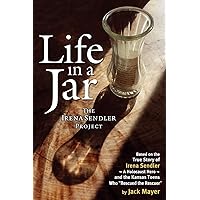 Life in a Jar: The Irena Sendler Project: Mayer, Jack: 8601234608288 ...