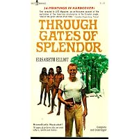 Through Gates of Splendor: Elisabeth Elliot: Amazon.com: Books