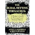 Amazon.com: The Rural Setting Thesaurus: A Writer's Guide to Personal ...