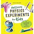 Awesome Physics Experiments for Kids: 40 Fun Science Projects and Why They Work (Awesome STEAM ...