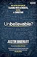 Unbelievable?: Why after ten years of talking with atheists, I'm still ...