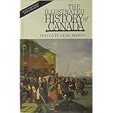 Amazon.com: The Illustrated History of Canada: A Canadian Classic, Now ...