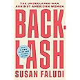 Backlash: The Undeclared War Against American Women: Faludi, Susan ...
