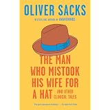 The Man Who Mistook His Wife For A Hat: And Other Clinical Tales: Sacks ...