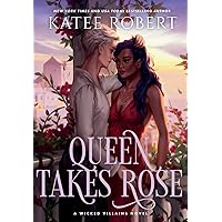 Queen Takes Rose: A Dark Fairy Tale Romance (Wicked Villains): Robert, Katee: 9781951329433 ...