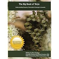 The Big Book of Terps: Understanding Terpenes, Flavonoids, and Synergy ...