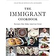 The Immigrant Cookbook: Recipes that Make America Great: Moushabeck ...