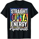 Amazon.com: Sped Para Straight Outta Energy Sped Para Life Tie Dye T ...