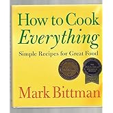 How to Cook Everything: 2,000 Simple Recipes for Great Food,10th ...