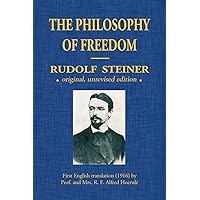 The Philosophy Of Freedom: Steiner, Rudolf: 9781257835126: Amazon.com ...